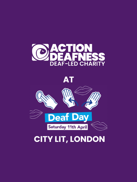 AD at Deaf Day - Action Deafness - Deaf-led UK Charity